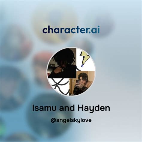 Chat With Isamu And Hayden Character Ai Personalized Ai For Every Moment Of Your Day