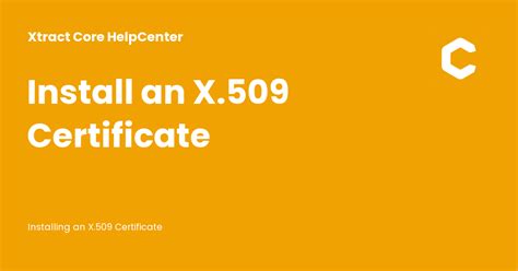 Install An X 509 Certificate Xtract Core Helpcenter
