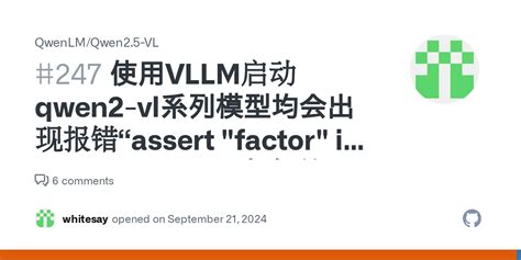 使用vllm启动qwen2 vl系列模型均会出现报错“assert factor in rope scaling”，望解答，谢谢