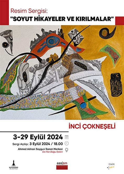 İnci Çokneşeli ``soyut Hikayeler Ve Kırılmalar`` Resim Sergisi 29 Eylül 2024 Ahmed Adnan