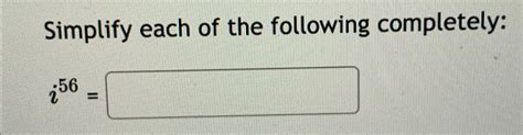 Solved Simplify Each Of The Following Completely I Chegg
