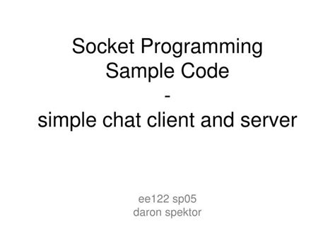 ppt socket programming sample code simple chat client and server