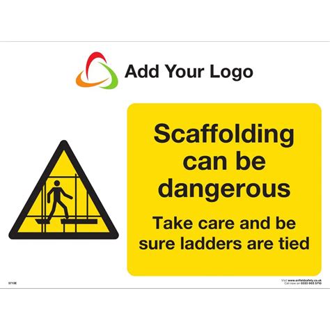 Scaffolding Can Be Dangerous Safety Signs Add Your Logo Signs