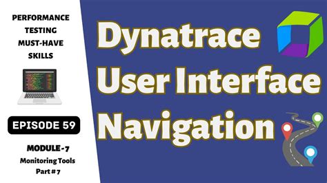 Ep 59 M Tools Dynatrace User Interface Navigation A Complete