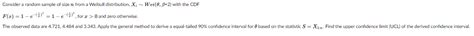solved consider a random sample of size n from a weibull