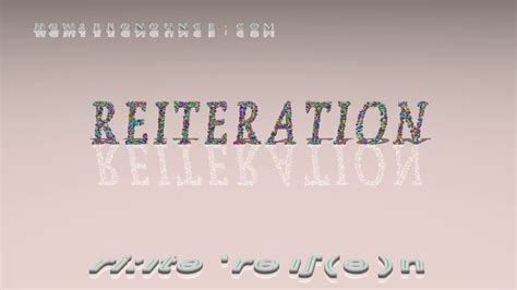 Reiteration Pronunciation Examples In Sentences And Phrases Youtube