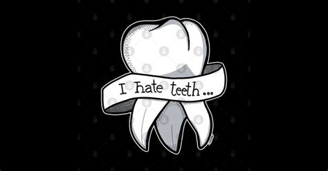 I Hate Teeth Teeth Sticker Teepublic