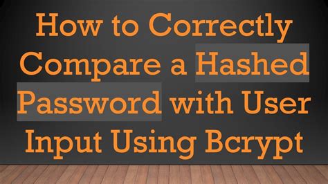 How To Correctly Compare A Hashed Password With User Input Using Bcrypt Youtube