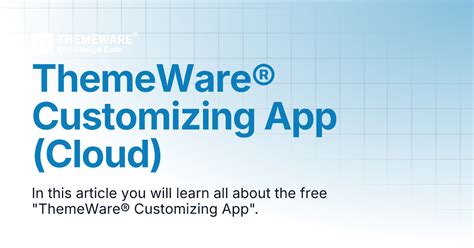 Themeware® Customizing App Cloud Themeware® Knowledge Base