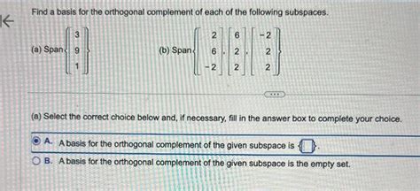 Solved Find A Basis For The Orthogonal Complement Of Each Of Chegg