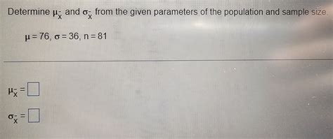 Solved Determine μxand σx from the given parameters of the Chegg com