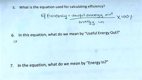 6 In This Effeciency Equation What Do We Mean By Useful Energy Out 7 In
