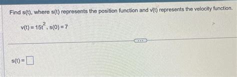 Solved Find S T Where S T Represents The Position Chegg Com