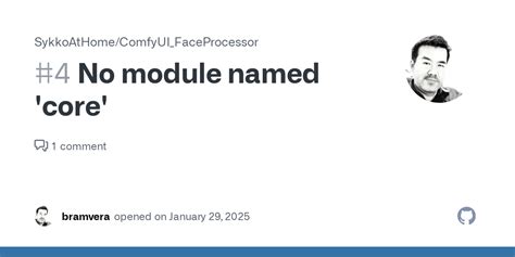 No Module Named Core · Issue 4 · Sykkoathomecomfyuifaceprocessor · Github