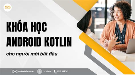 Khóa Học Android Kotlin Cho Người Mới Bắt đầu R2s Academy