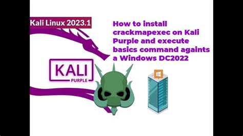 How To Install Crackmapexec On Kali Purple And Execute Basics Command Againts A Windows DC