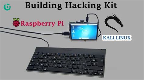 Building A Hacking Kit With Raspberry Pi And Kali Linux