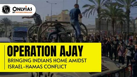 Operation Ajay Bringing Indians Home Amidst Israel Hamas Conflict Pwonlyias