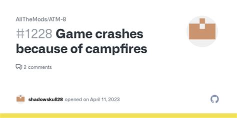 Game Crashes Because Of Campfires · Issue 1228 · Allthemodsatm 8 · Github
