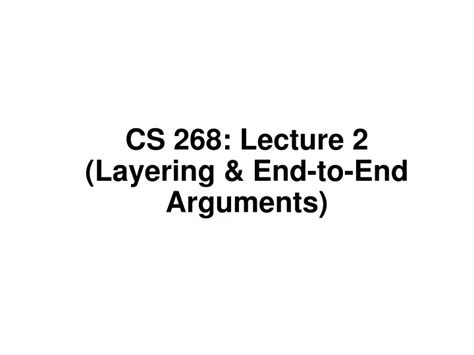 Ppt Cs 268 Lecture 2 Layering And End To End Arguments Powerpoint
