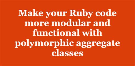 Make Your Ruby Code More Modular And Functional With Polymorphic