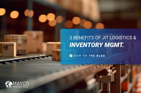 5 Benefits Of Jit Logistics And Inventory Management Mayco International Automotive Tier 1
