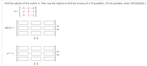 Solved Find The Adjoint Of The Matrix A Then Use The Chegg Com