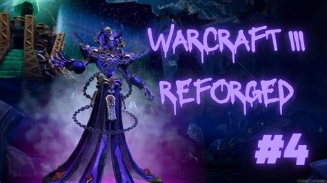 Warcraft Reforged Undead Campaign BÖlÜm 4 Youtube