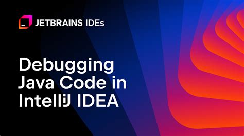 Debugging Java Code In Intellij Idea The Intellij Idea Blog