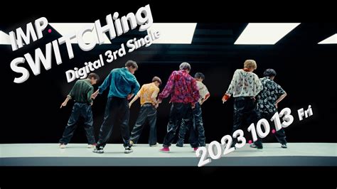 Imp 「switching」teaser Youtube