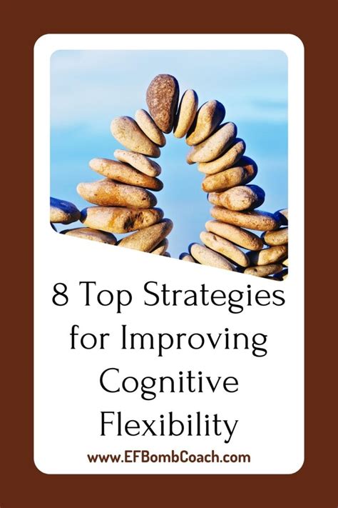 8 Top Strategies For Improving Cognitive Flexibility Ef Bomb Coach