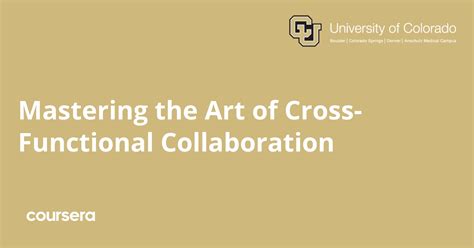 Mastering The Art Of Cross Functional Collaboration Coursera