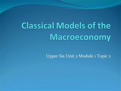 Classical Models Ofthemacroeconomy Ppt