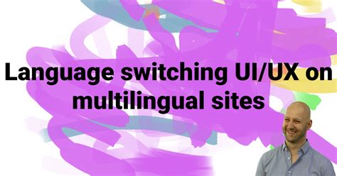 Language Switching Uiux On Multilingual Sites
