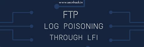Ftp Log Poisoning Through Lfi Secnhack