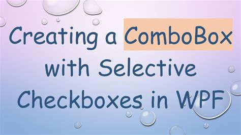 Creating A Combobox With Selective Checkboxes In Wpf Youtube