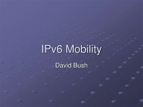 Ppt Ipv6 Mobility Powerpoint Presentation Free Download Id 9143435