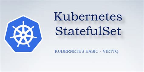 K8s Basic Kubernetes Statefulset Ai Design Thiết Kế Web Theo Yêu