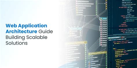 Web Application Architecture Guide Components And Best Practices