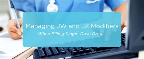 Managing Jw And Jz Modifiers When Billing Single Dose Drugs National Infusion Center Association
