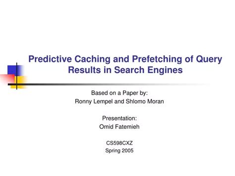 Ppt Predictive Caching And Prefetching Of Query Results In Search Engines Powerpoint