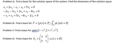 Solved Problem A Find A Basis For The Solution Space Of The Chegg