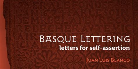 Basque Lettering Letters For Self Assertion Letterform Archive