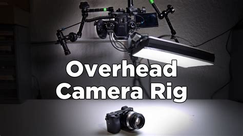 How To Make An Overhead Camera Rig For Video