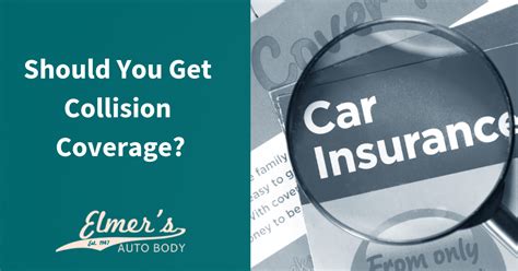 Should You Get Collision Coverage Elmer S Auto Body