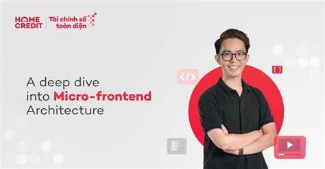 A Deep Dive Into Micro Frontend Architecture