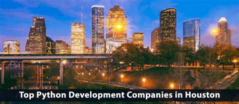 Top 10 Python Development Companies In Houston Updated Top Mobile App Development Companies