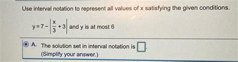 Solved Use Interval Notation To Represent All Values Of X Chegg