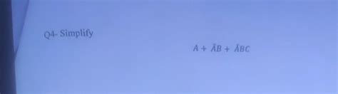 Solved Q4 Simplify AΛbabcq2 Convert The Following Binary