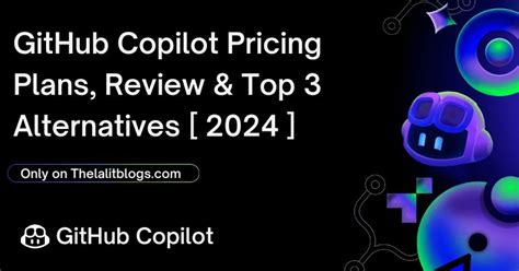 Github Copilot Pricing Plans And Reviews And Top 3 Alternatives 2025